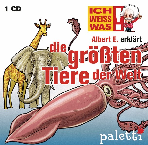 Ich weiß was - Albert E. erklärt: Die größten Tiere der Welt | Beate Kriechel - Bücher bei litnity