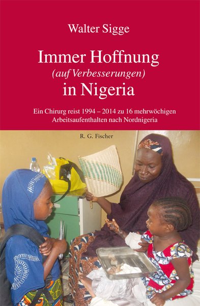 Immer Hoffnung (auf Verbesserungen) in Nigeria | Walter Sigge - Bücher bei litnity