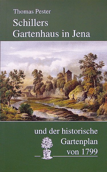 Buchcover: Schillers Gartenhaus in Jena und der historische Gartenplan ...