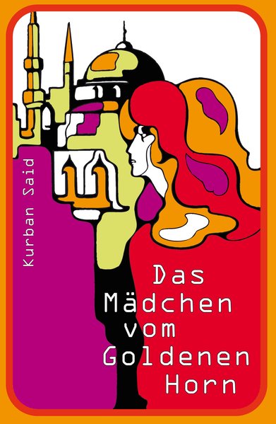 Buchcover: Das Mädchen vom Goldenen Horn | Kurban Said Lev Nussimbaum ...